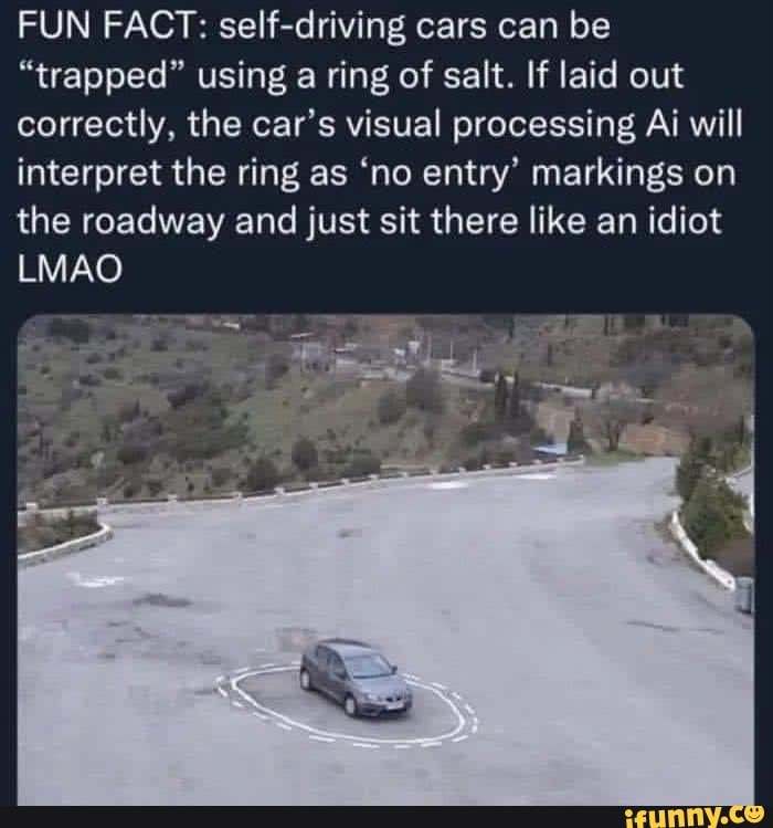 FUN FACT: self-driving cars can be "trapped" using a ring of salt. If ...