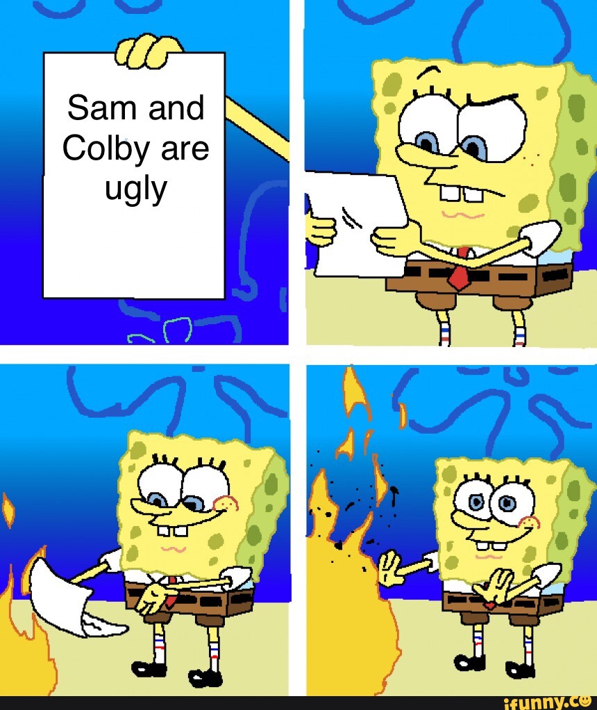 Sam and Colby are ugly - iFunny