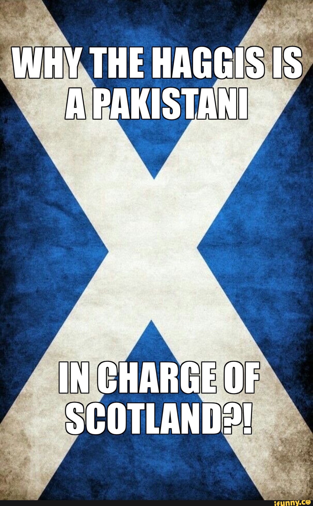 WHY THE HAGGIS IS APAKISTANI IN CHARGE OF COTLAND?! - iFunny
