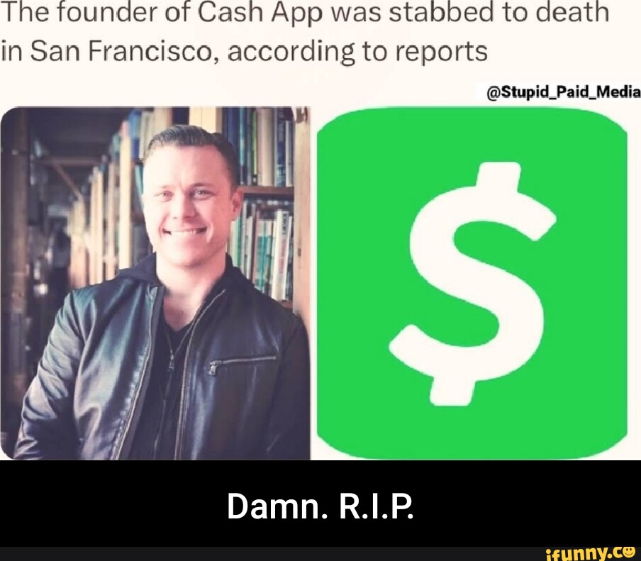 The founder of Cash App was stabbed to death in San Francisco ...