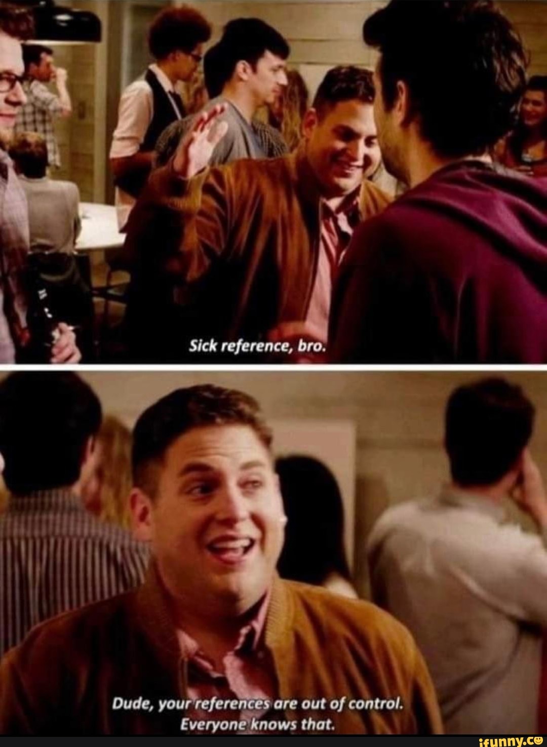 3 ~ Sick reference, bra. Oude, your references are aut of control ...