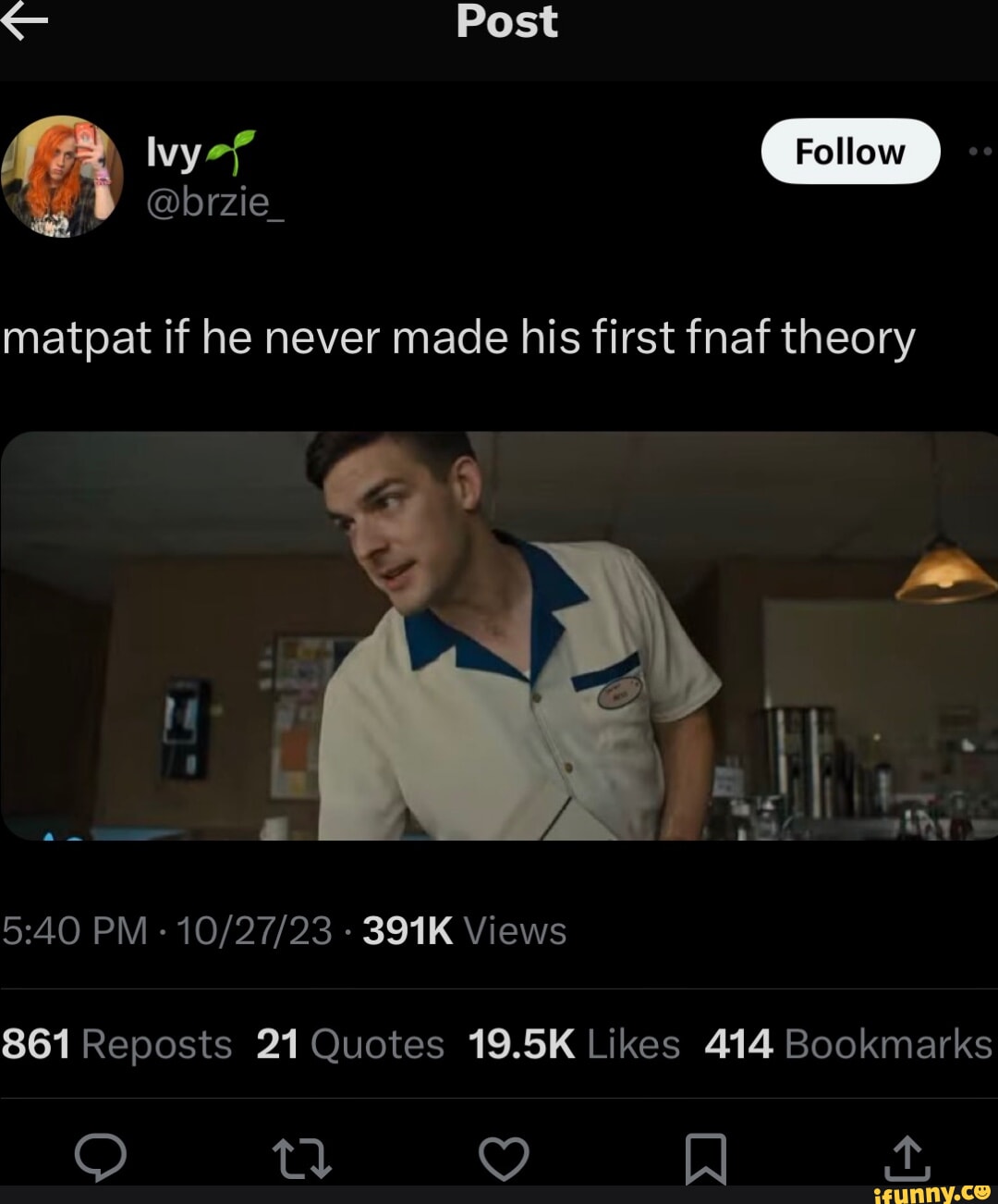 Post Follow @brzie_ matpat if he never made his first fnaf theory PM ...