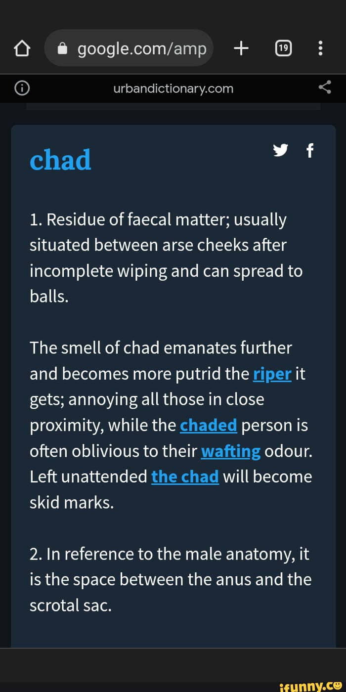 6 + chad 1. Residue of faecal matter; usually situated between arse ...