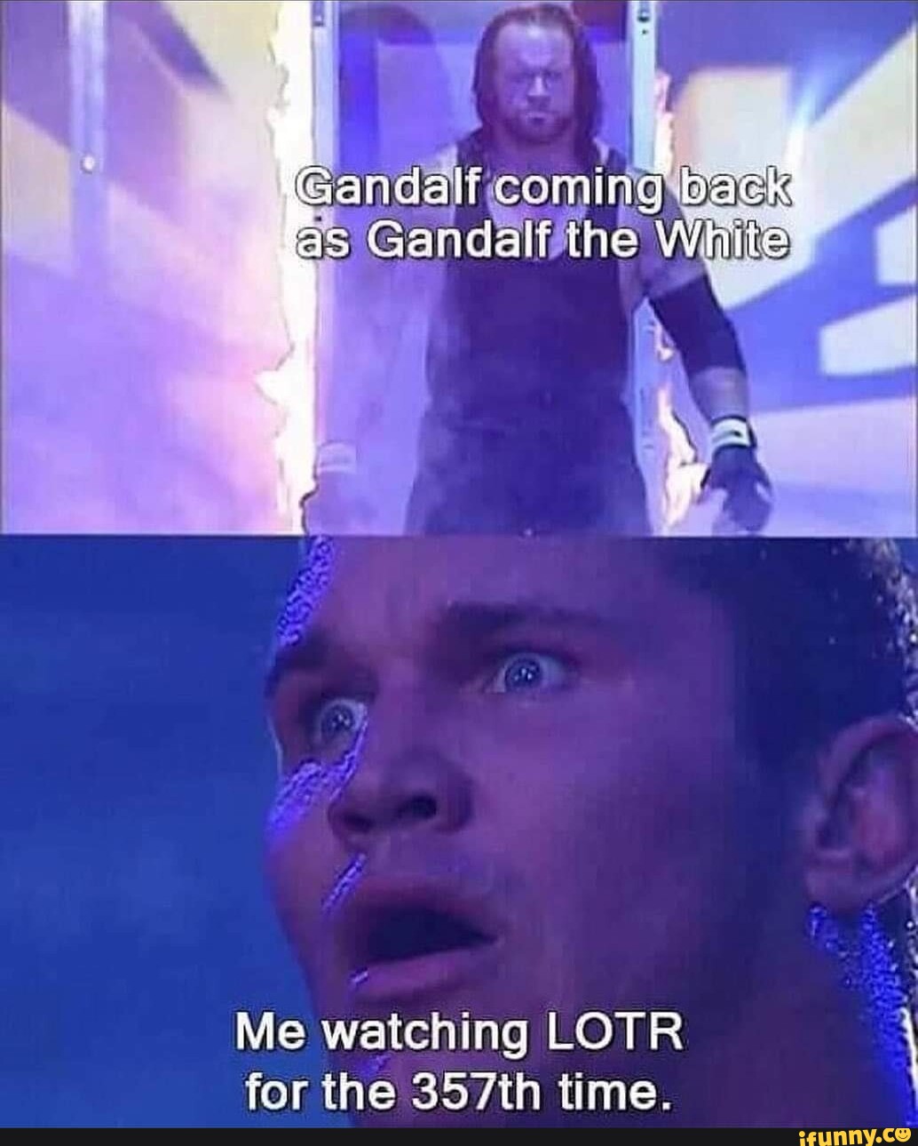 Gandalf coming. back s Gandalf the White Me watching LOTR for the 357th ...