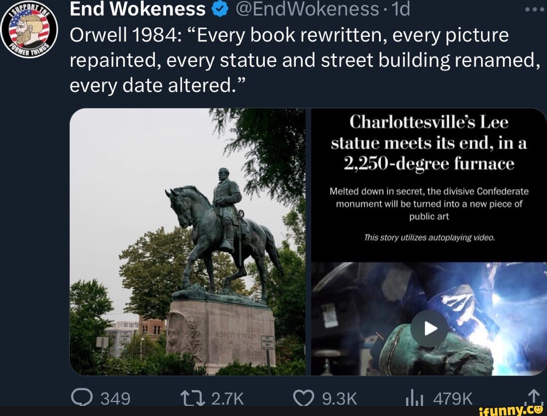 End Wokeness @ @EndWokeness:- id Orwell 1984: "Every book rewritten ...