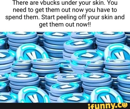 Vbucks memes. Best Collection of funny Vbucks pictures on iFunny