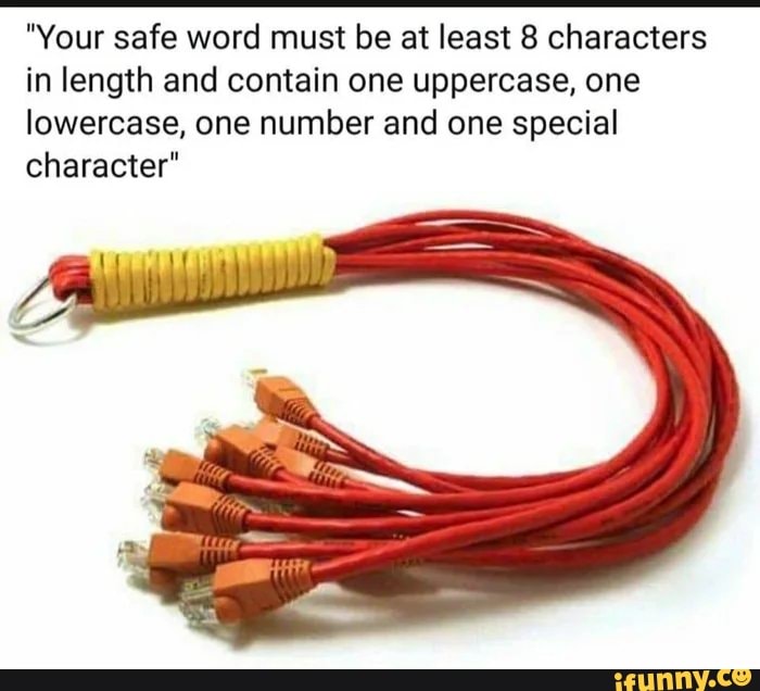 "Your safe word must be at least 8 characters in length and contain one ...