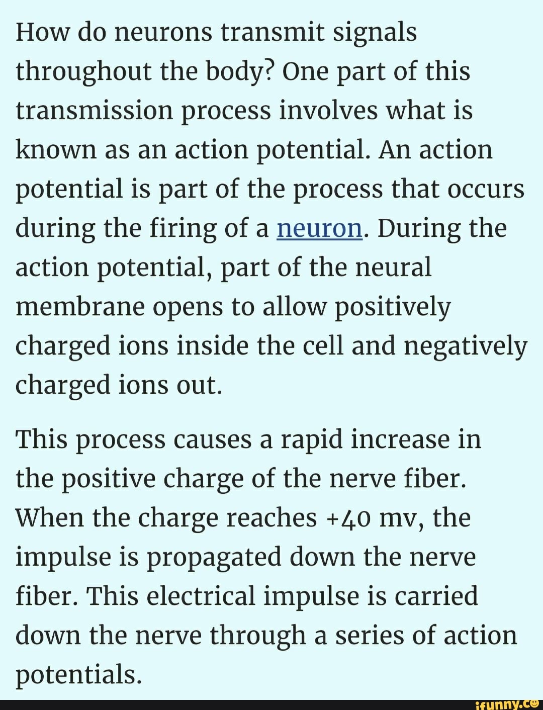 How do neurons transmit signals throughout the body? One part of this ...