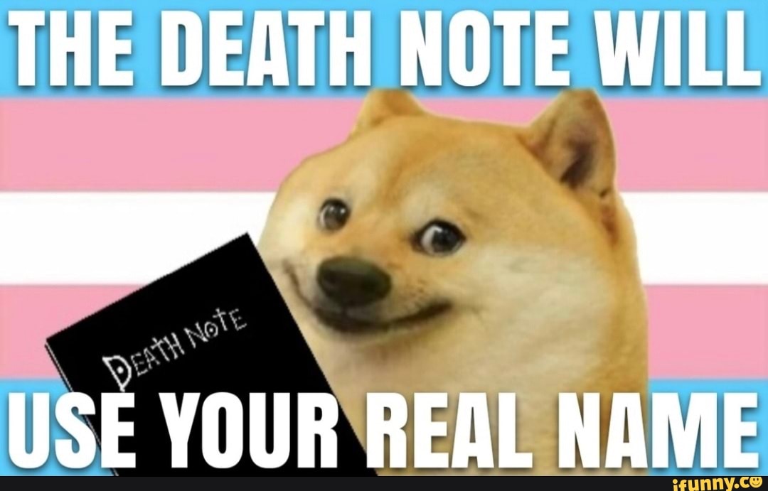 THE DEATH NOTE WILL USE YOUR REAL NAME - iFunny