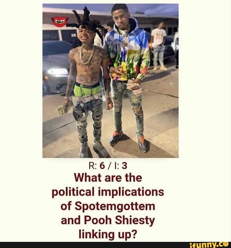 What are the political implications of Spotemgottem and Pooh Shiesty ...