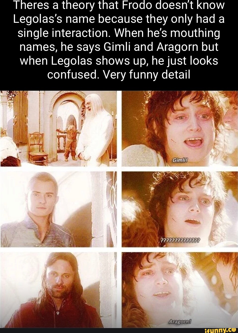 Theres a theory that Frodo doesnt know Legolas's name because they only ...