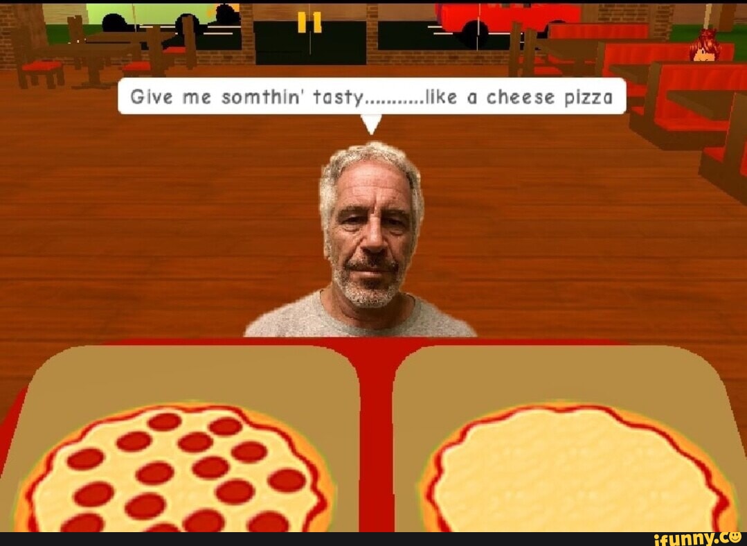 Ve me somthin' ta like a cheese pizza - iFunny