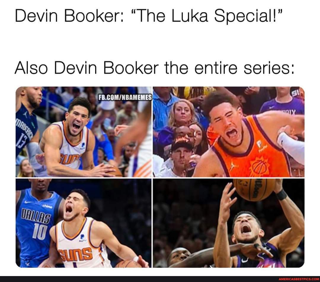 Devin Booker: "The Luka Special!" Also Devin Booker the entire series ...