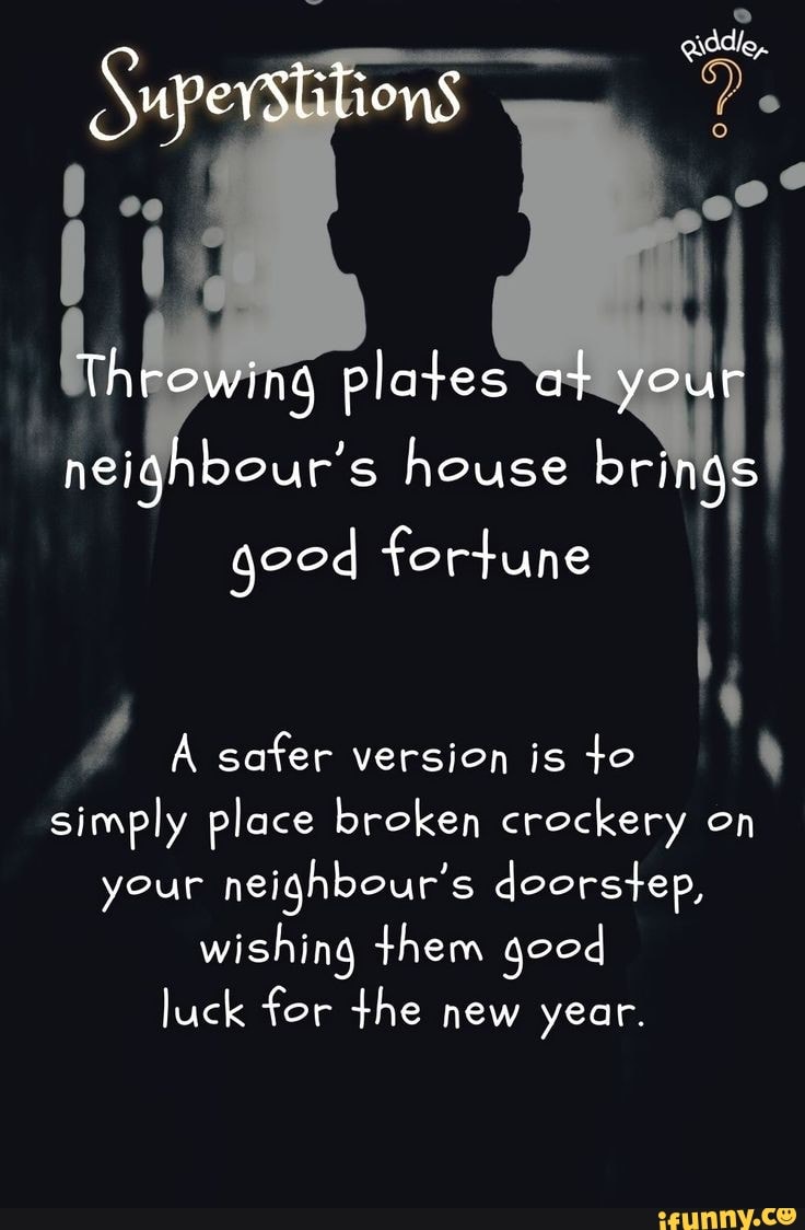 Supevslitions Throwing plates at your neighbour's house brings good ...