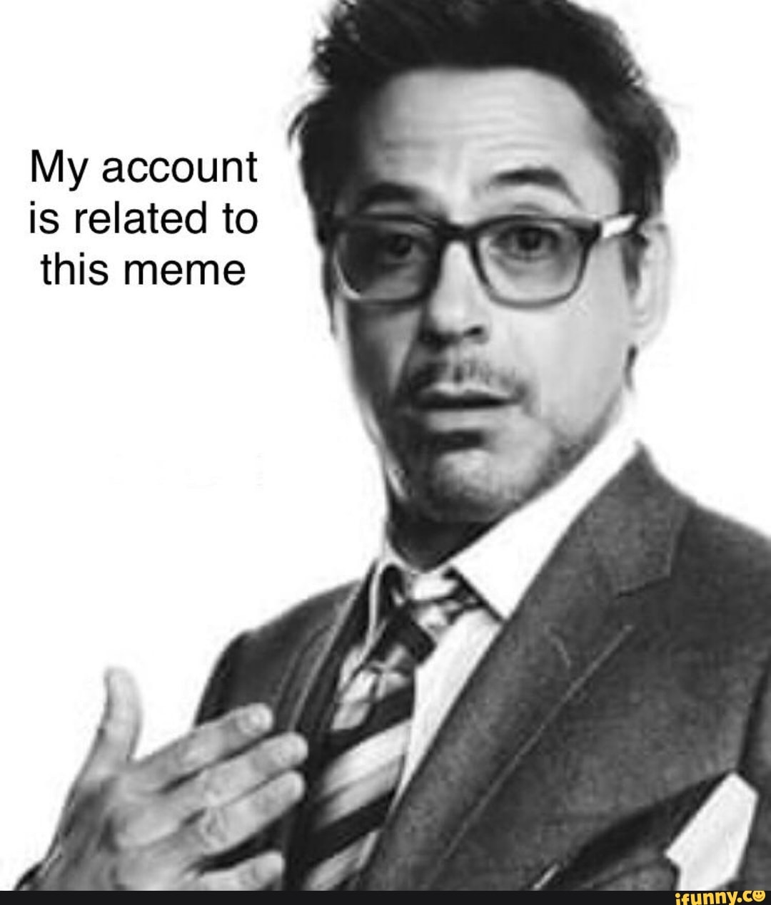My account is related to this meme - iFunny