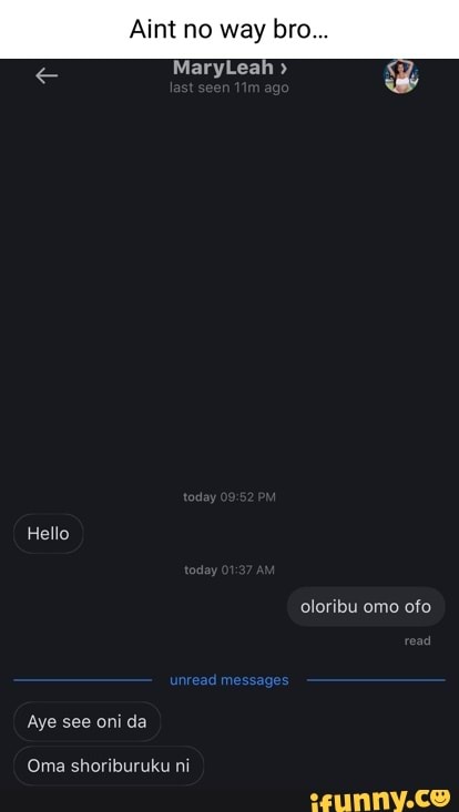 Aint No Way Bro Maryleah Hello Oloribu Omo Ofo Aye See Oni Da Oma