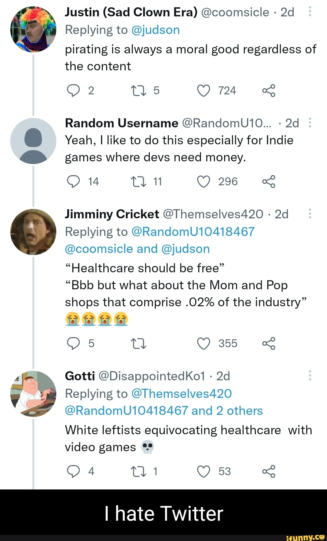 Justin (Sad Clown Era) @coomsicle Replying to @judson fy pirating is ...