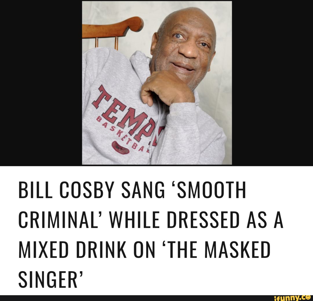 BILL COSBY SANG "SMOOTH CRIMINAL' WHILE DRESSED AS A MIXED DRINK ON ...