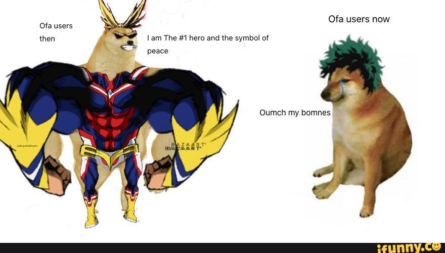 Ofa users now Ofa users then Iam The #1 hero and the symbol of Opeace ...