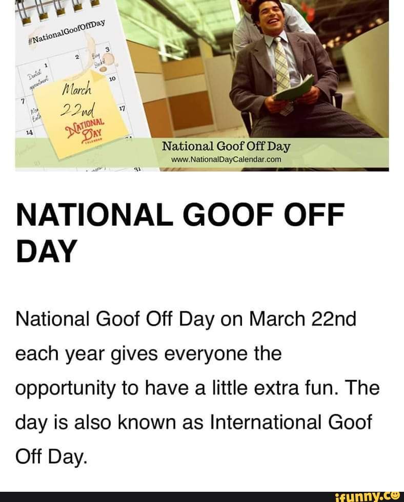 National Goof Off Day March www. NATIONAL GOOF OFF DAY National Goof ...