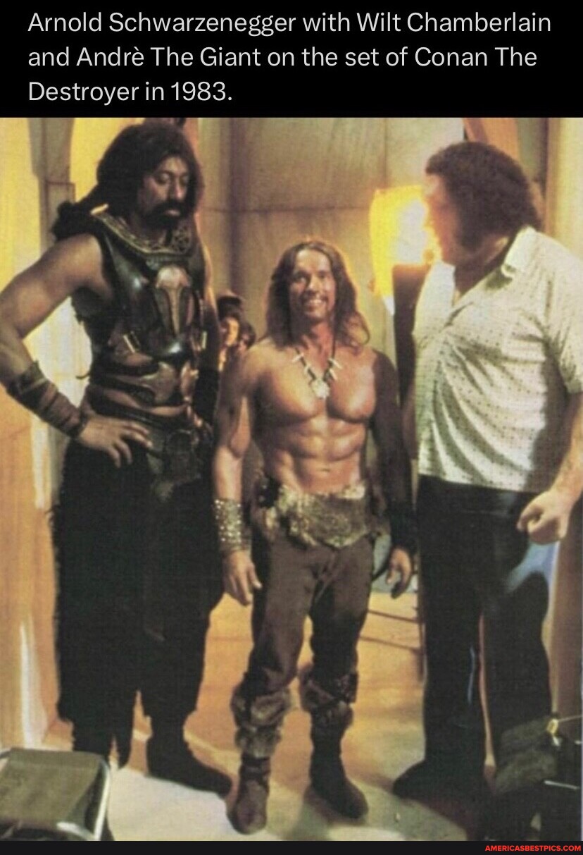 Arnold Schwarzenegger with Wilt Chamberlain and Andre The Giant on the ...