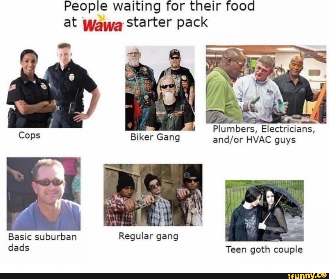 People waiting for their food at Wawa starter pack Plumbers ...