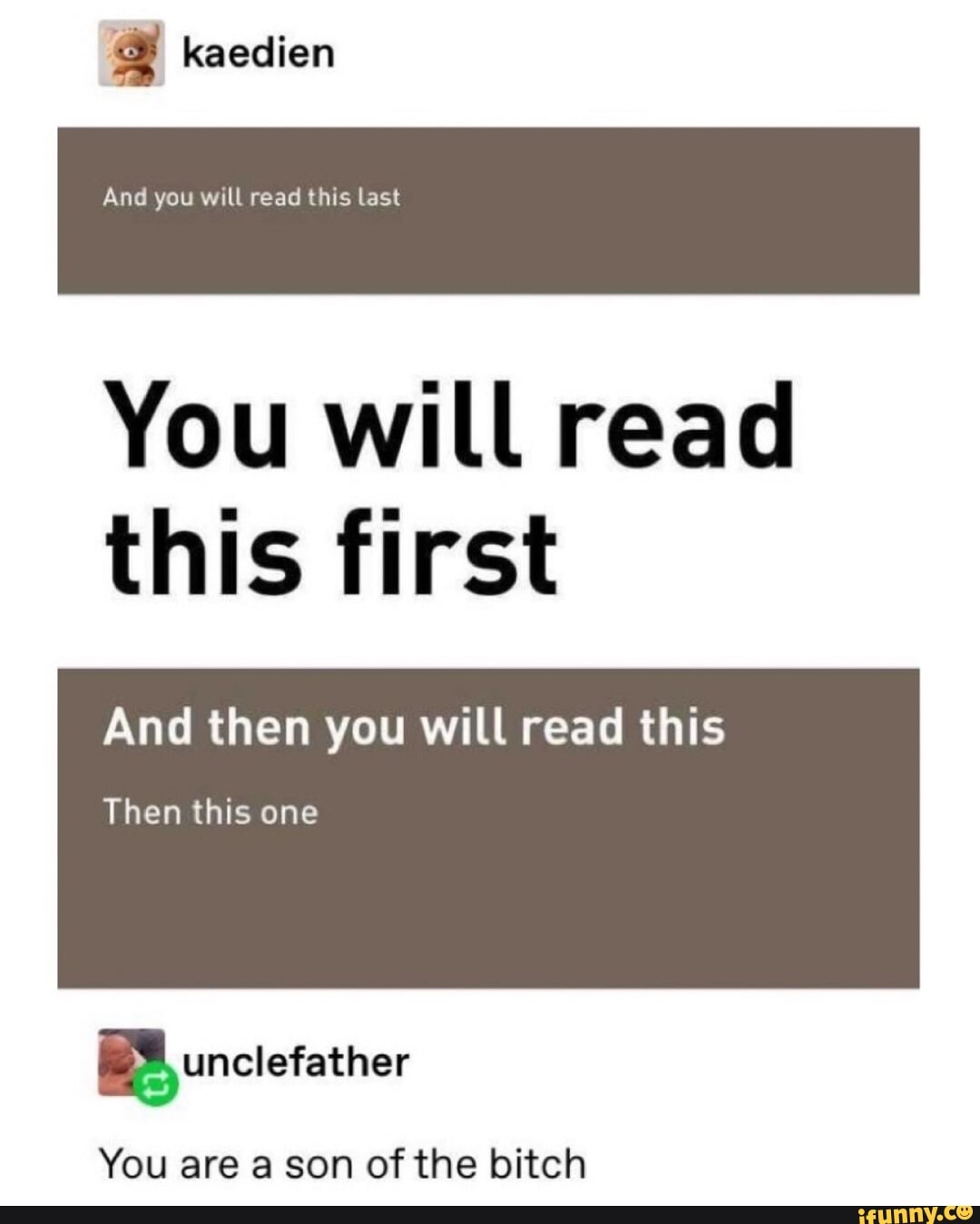 , kaedien You will read this first And then you will read this Then ...