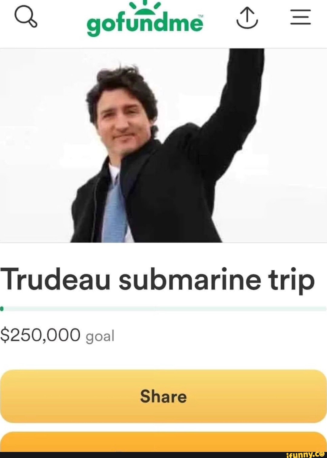 Gofundme Trudeau submarine trip $250,000 goal Share - iFunny