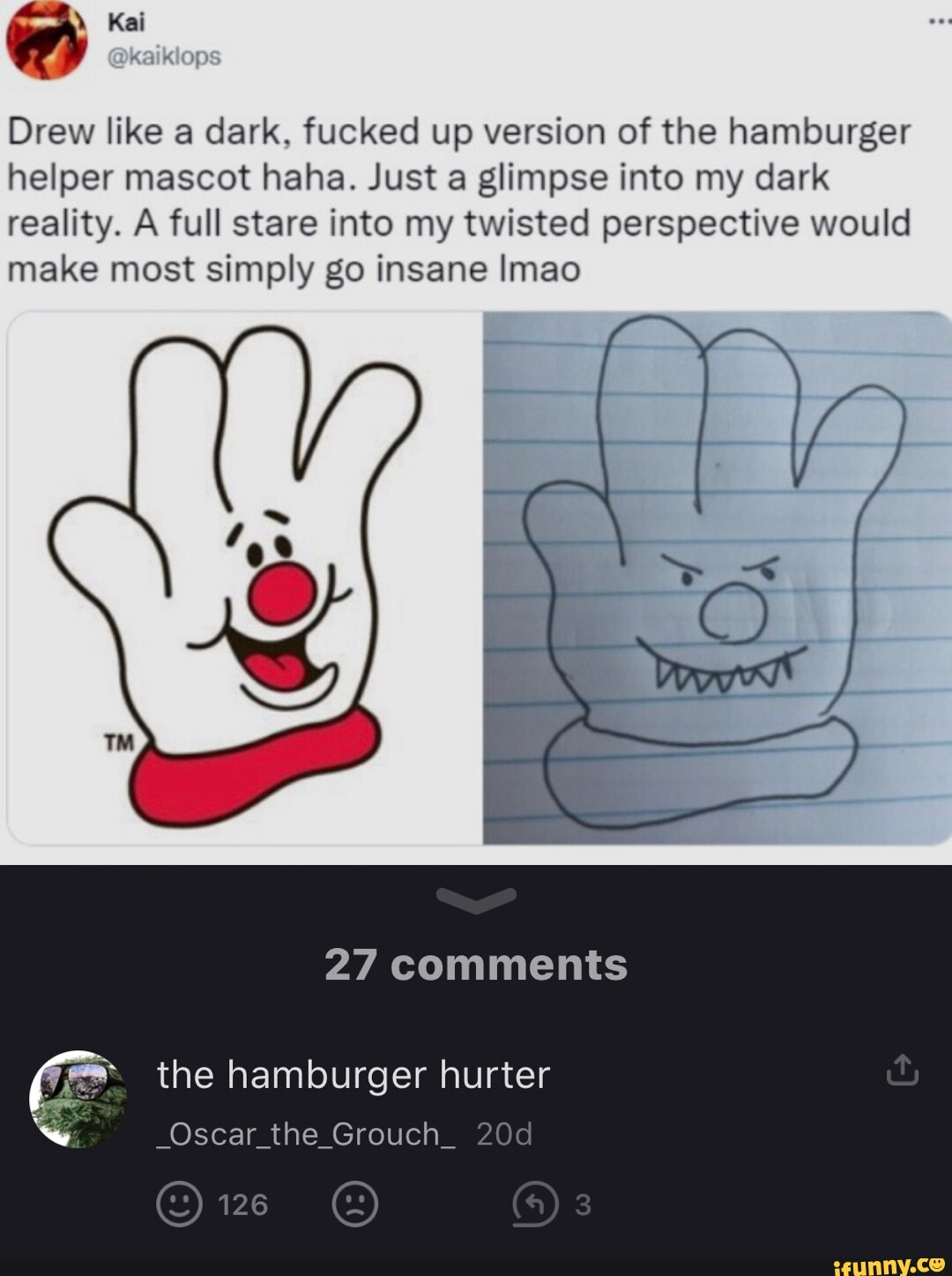 Drew like a dark. fucked up version of the hamburger helper mascot haha ...