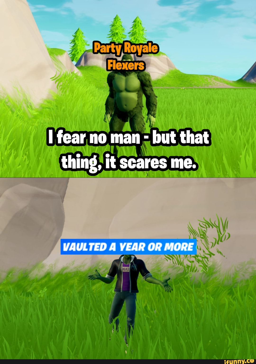 Fear no man - but that thing, it scares me. VAULTED A VEAR OR MORE - iFunny