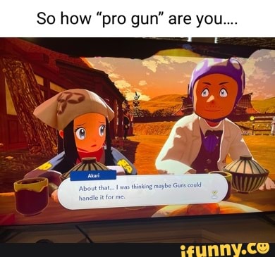 So how "pro gun" are you... - iFunny