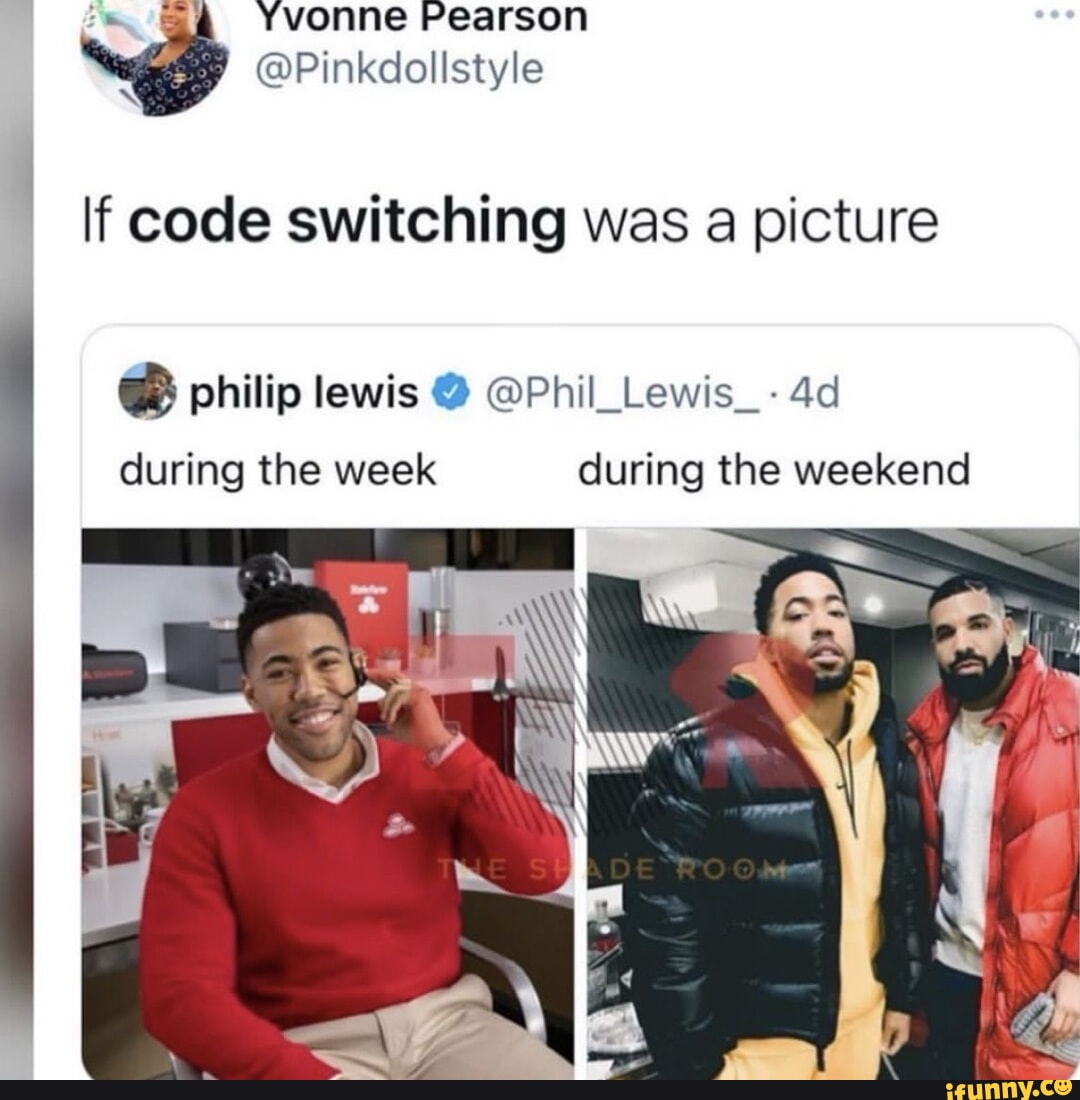 Ga Yvonne Pearson @Pinkdollstyle If code switching was a picture philip ...