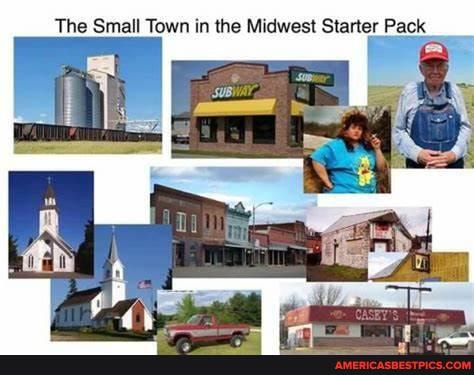 The Small Town in the Midwest Starter Pack - America’s best pics and videos