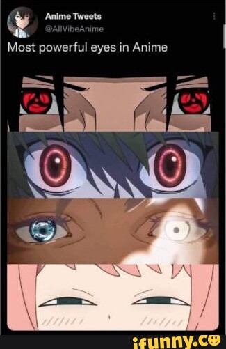 Anime Tweets Most powerful eyes in Anime *cunny.ce - iFunny