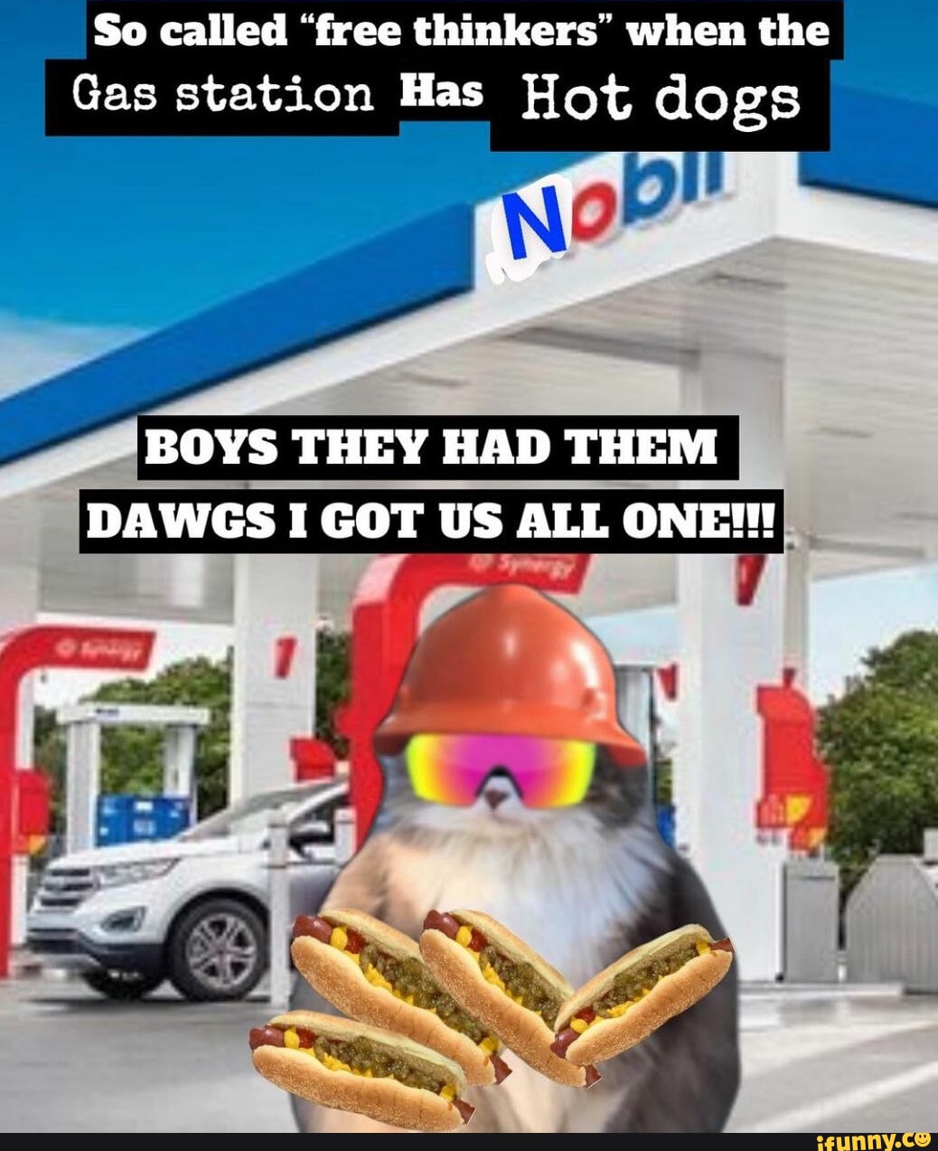 So called "free thinkers" when the Gas station Has Hot dogs BOYS THEY ...