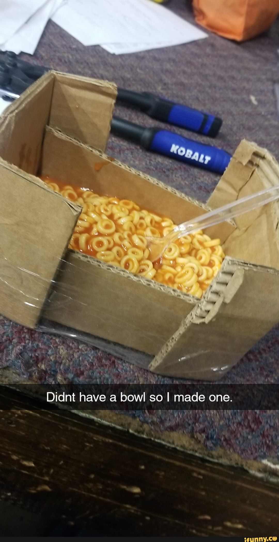 Is ' Didnt have a bowl so I made one. - iFunny