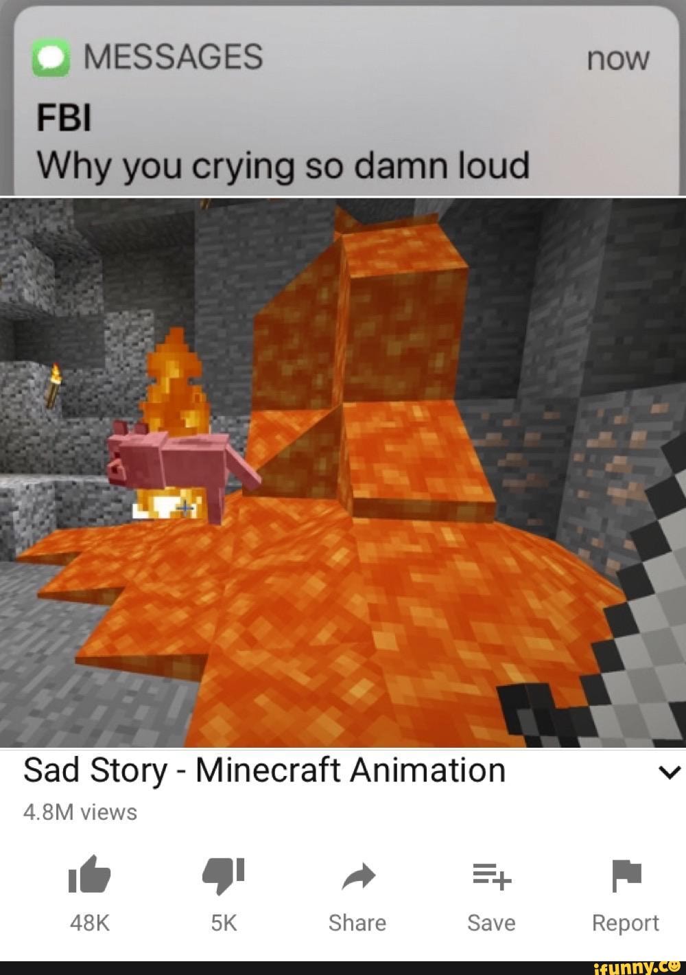 FBI Why you crying so damn loud Sad Story Minecraft Animation 4.8M ...