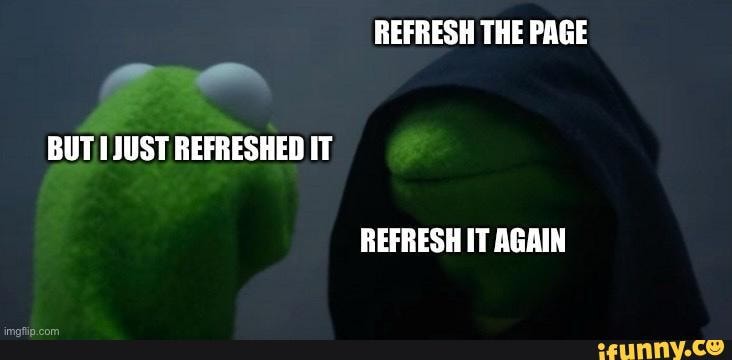 #meme #memes #refresh - REFRESH THE PAGE BUT JUST REFRESHED IT REFRESH ...