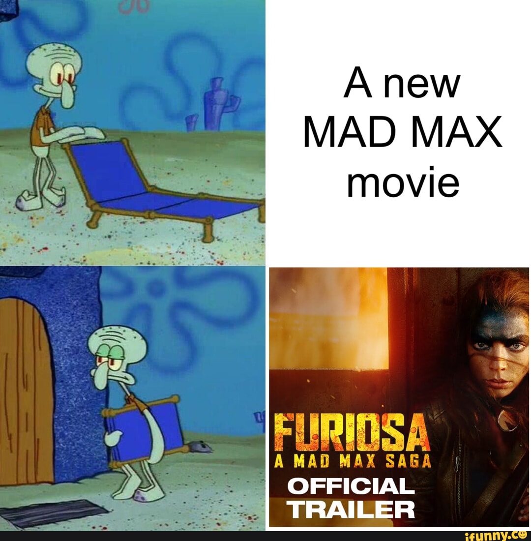 New MAD MAX movie FURIOSA A MAD MAX SAGA I OFFICIAL TRAILER - iFunny