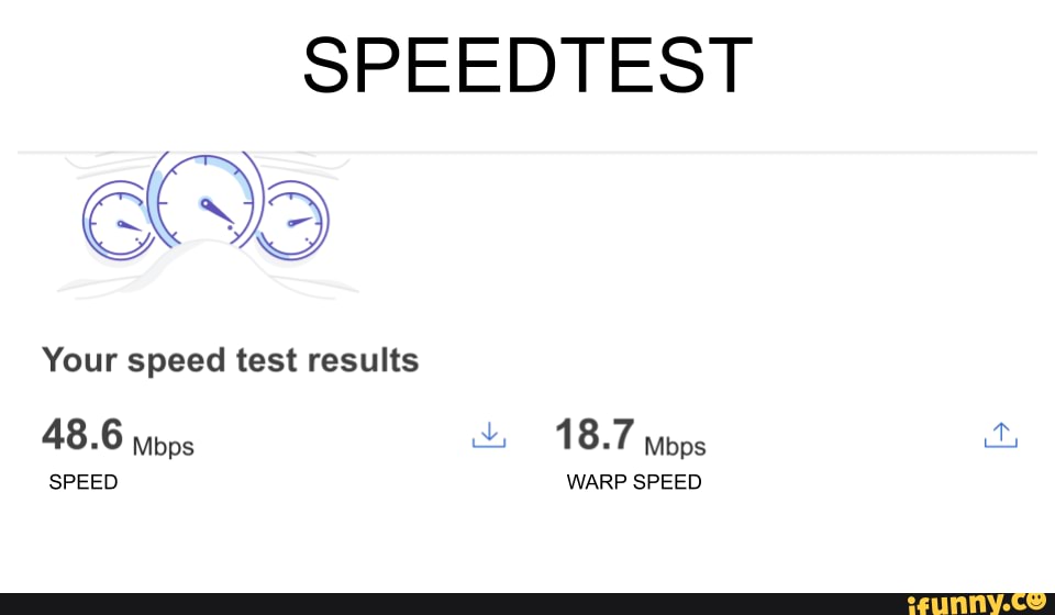 Warp speedtest - SPEE EST Your speed test results Mops 48.6 SPEED 18.7 ...