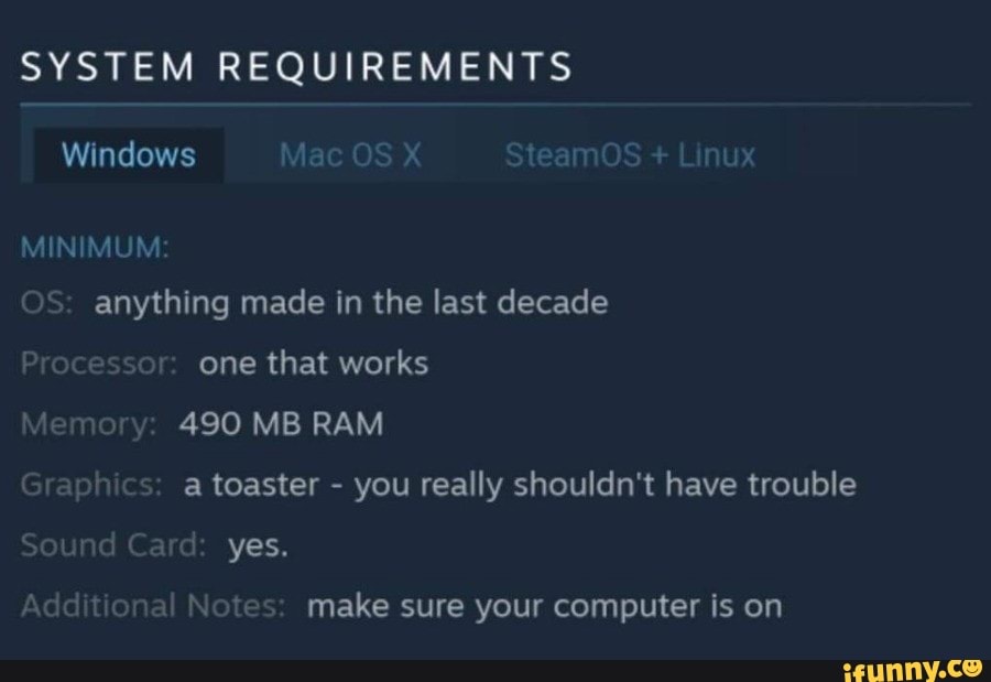 SYSTEM REQUIREMENTS Windows Mac OS X SteamOS + Linux MINIMUM: OS ...