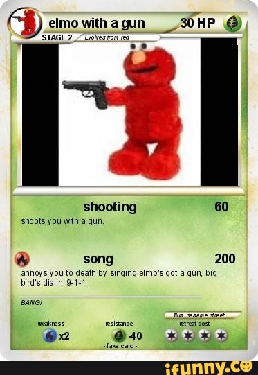 Elmo with a gun 30 HP STAGE fon ed shooting 60 shoots you wth a .gun ...