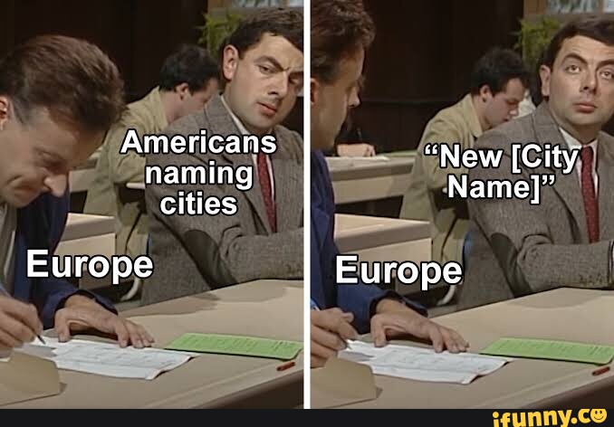Americans "New [City naming cities Name] Europe Europe - iFunny