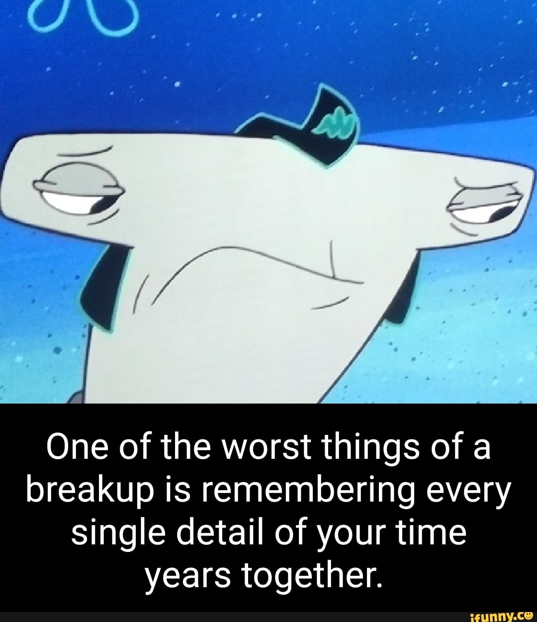 One of the worst things of a breakup is remembering every single detail ...