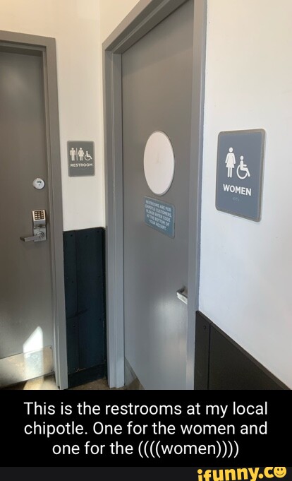 This is the restrooms at my local chipotle. One for the women and one ...