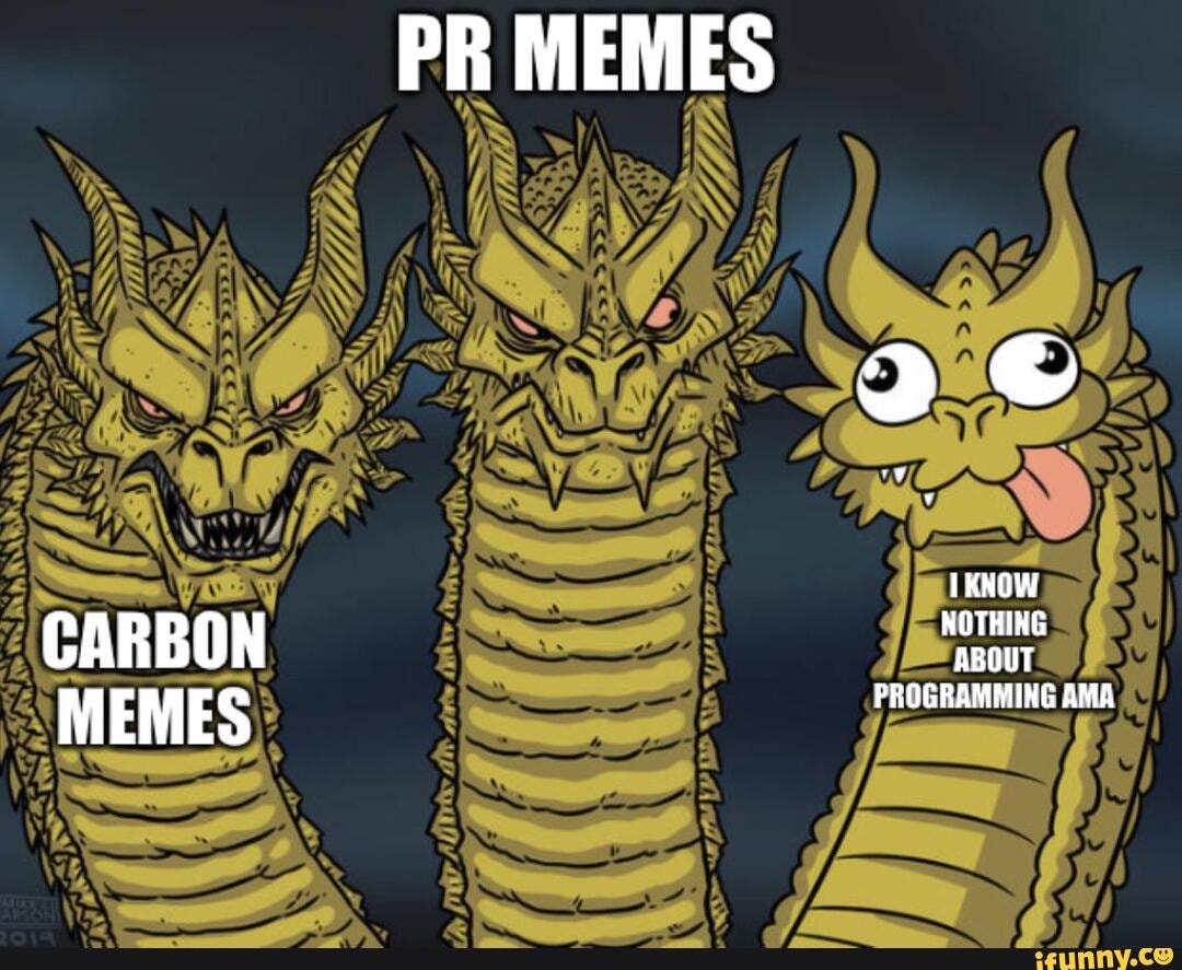 PR MEMES KNOW CARBON MEMES PROGRAMMING AMA - iFunny