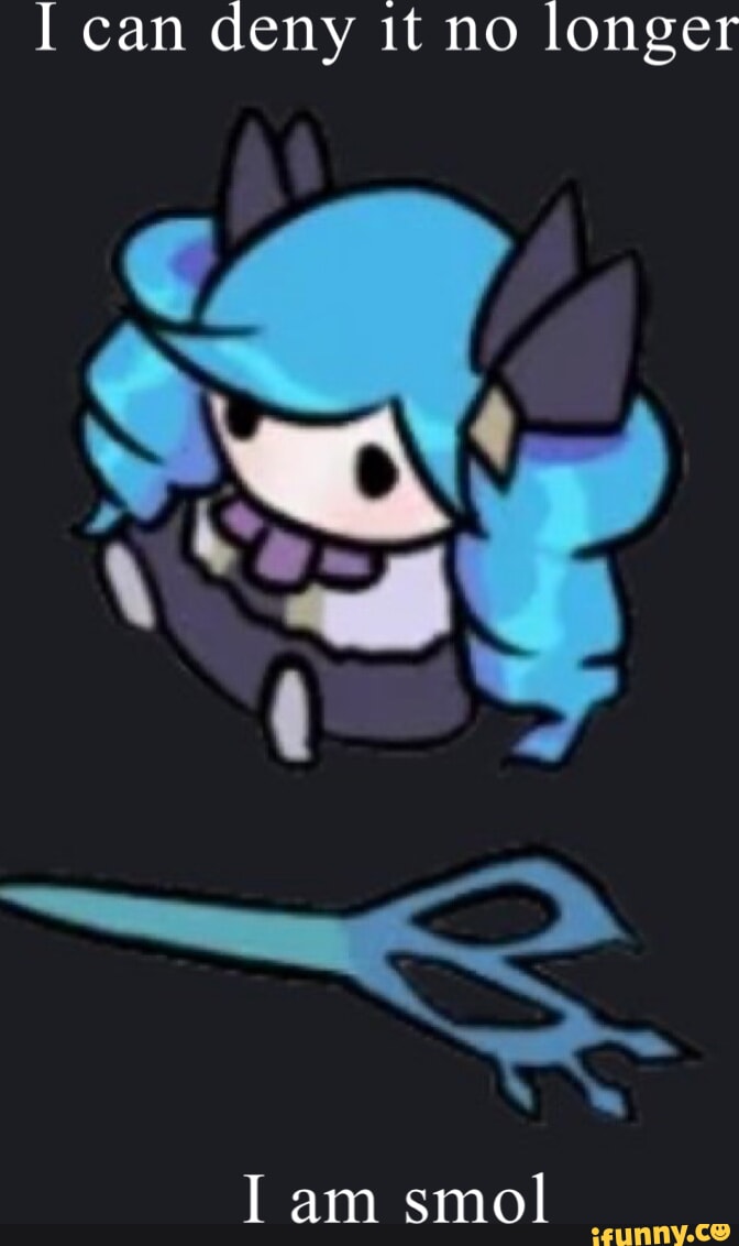 Smol memes. Best Collection of funny Smol pictures on iFunny