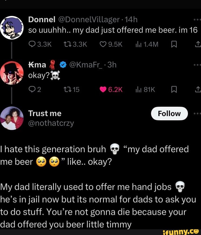 Donnel "Donnelvillager - so uuuhhh.. my dad just offered me beer. im 16 ...