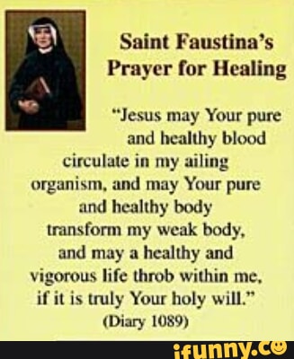 Saint Faustina's Prayer for Healing "Jesus may Your pure and healthy ...