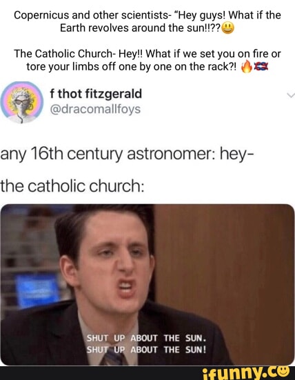 Copernicus memes. Best Collection of funny Copernicus pictures on iFunny